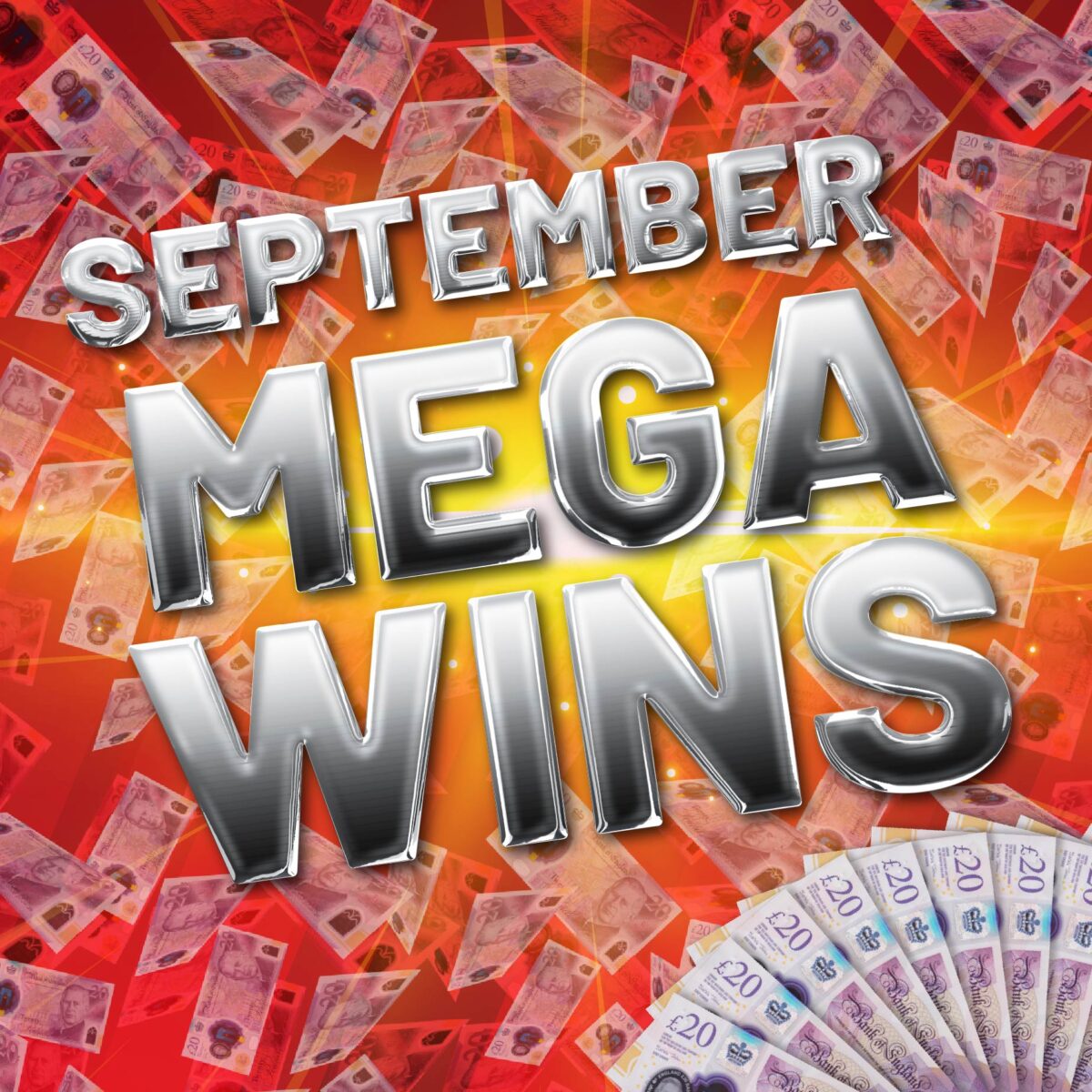 SEPTEMBER MEGA WINS INSTANT WIN - £100,000 IN PRIZES + £5,000 END PRIZE ...
